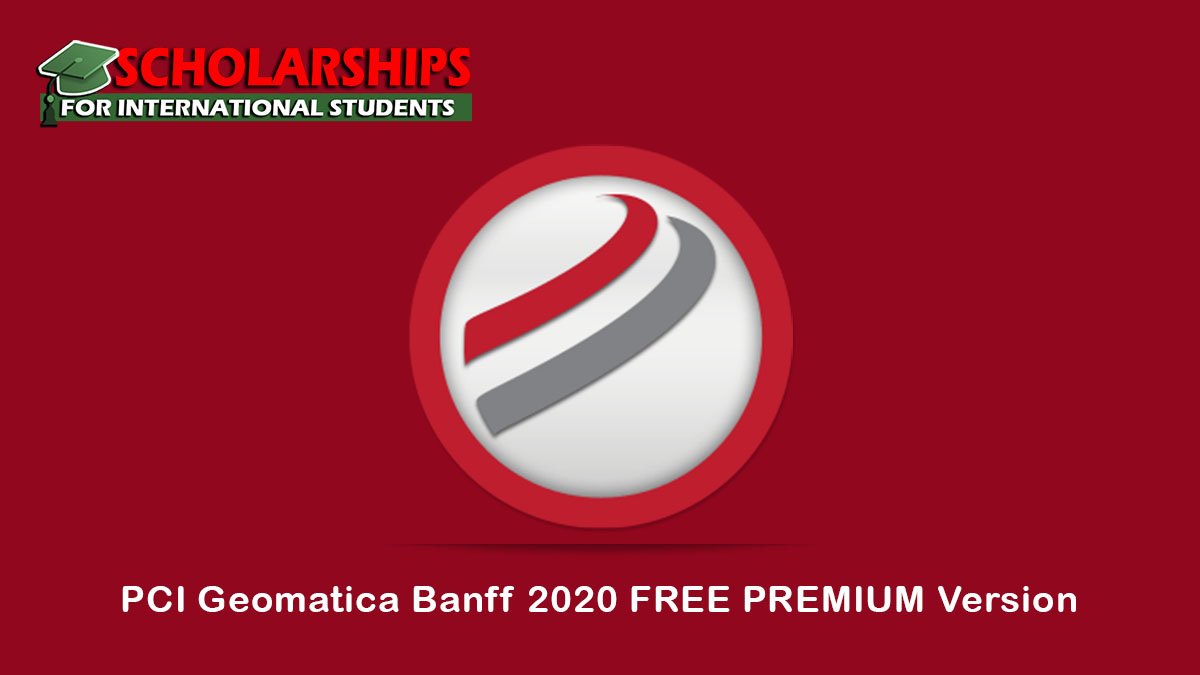 PCI Geomatica Banff 2020 FREE PREMIUM Version - Scholarships