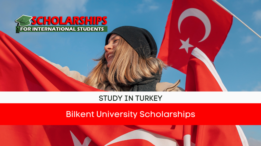 Bilkent University - Scholarships Bilkent University - Scholarships